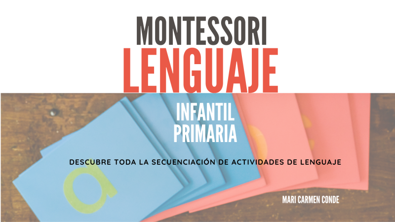LENGUAJE MONTESSORI (3-12 AÑOS) - Mari Carmen Conde, Educar para la vida